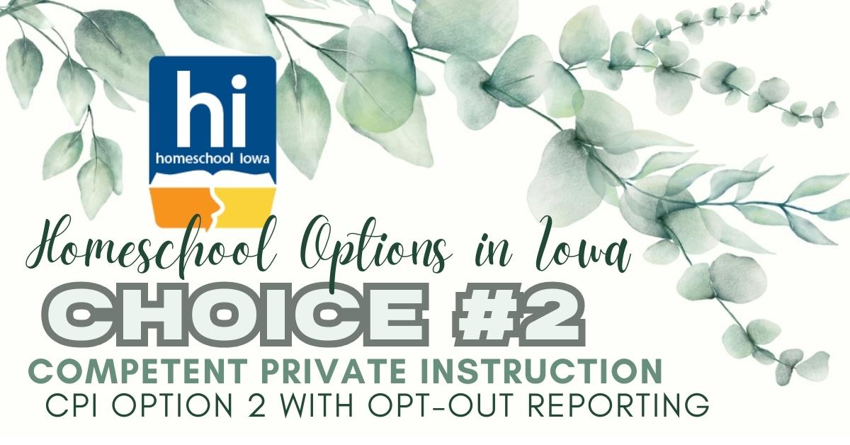 CPI Option 2 With Opt-Out Reporting - Homeschool Iowa